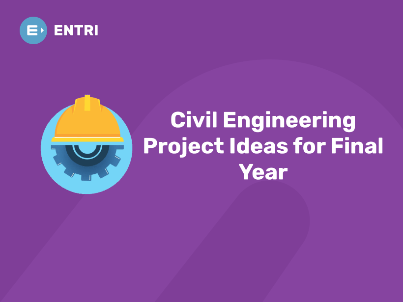 Civil Engineering Project Ideas for Final Year - Entri Blog