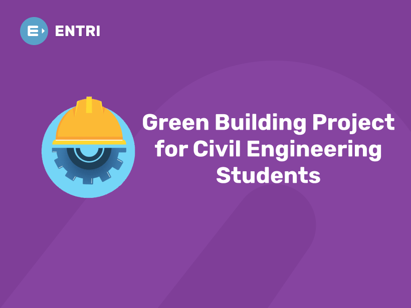 Green Building Project for Civil Engineering Students - Entri Blog