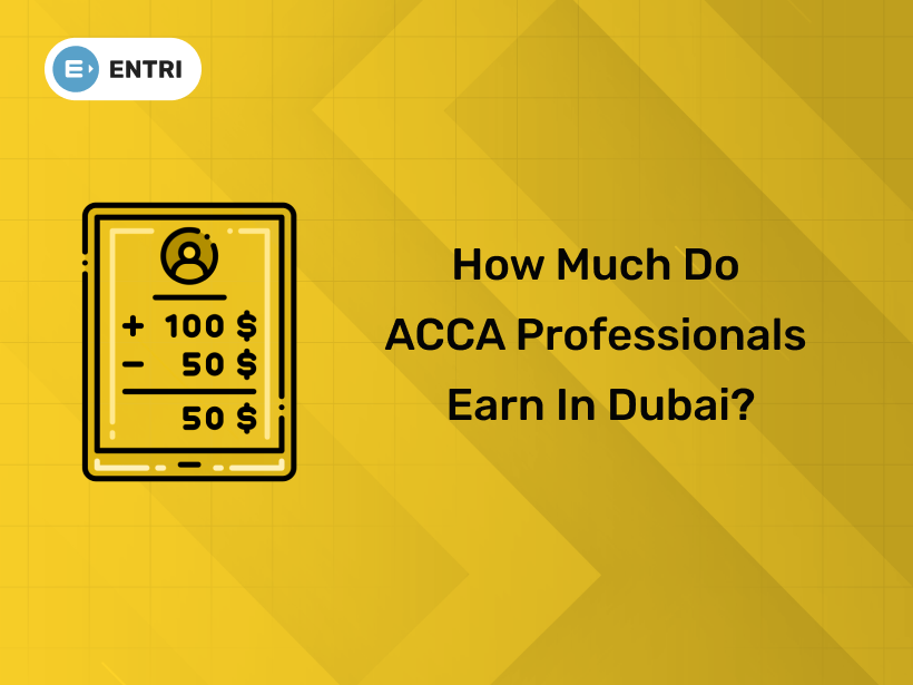 How Much Do ACCA Professionals Earn in Dubai? - Entri Blog