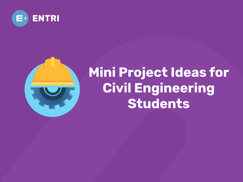 Mini Project Ideas for Civil Engineering Students - Entri Blog