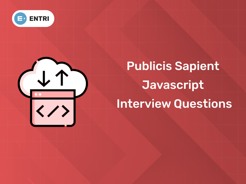 Publicis Sapient Javascript Interview Questions - Entri Blog