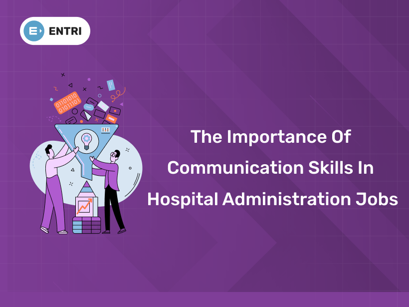 The Importance of Communication Skills in Hospital Administration Jobs ...