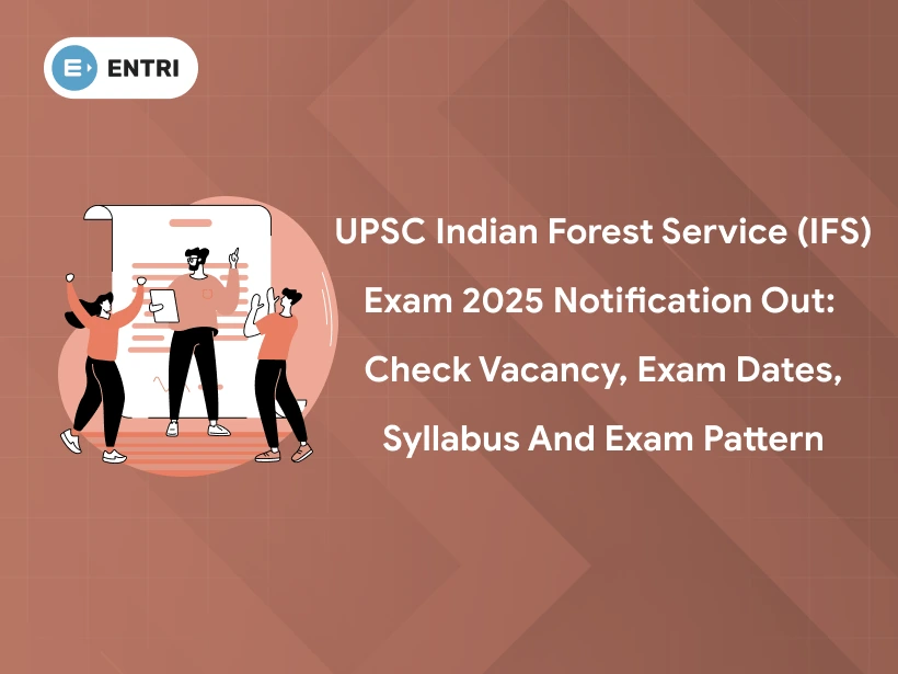 UPSC Indian Forest Service (IFS) Exam 2025 Notification Out