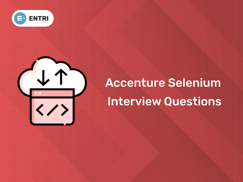 Accenture Selenium Interview Questions - Entri Blog