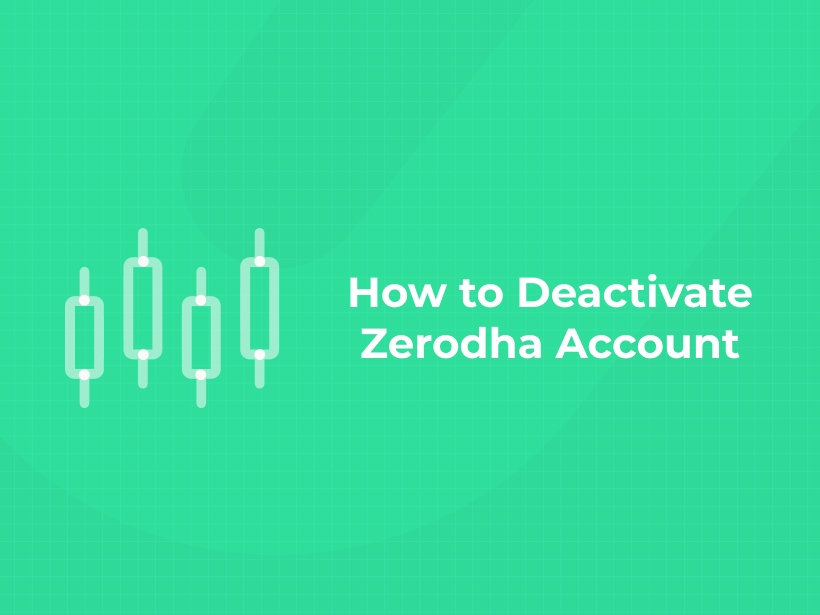 How to Deactivate Zerodha Account - Entri Blog
