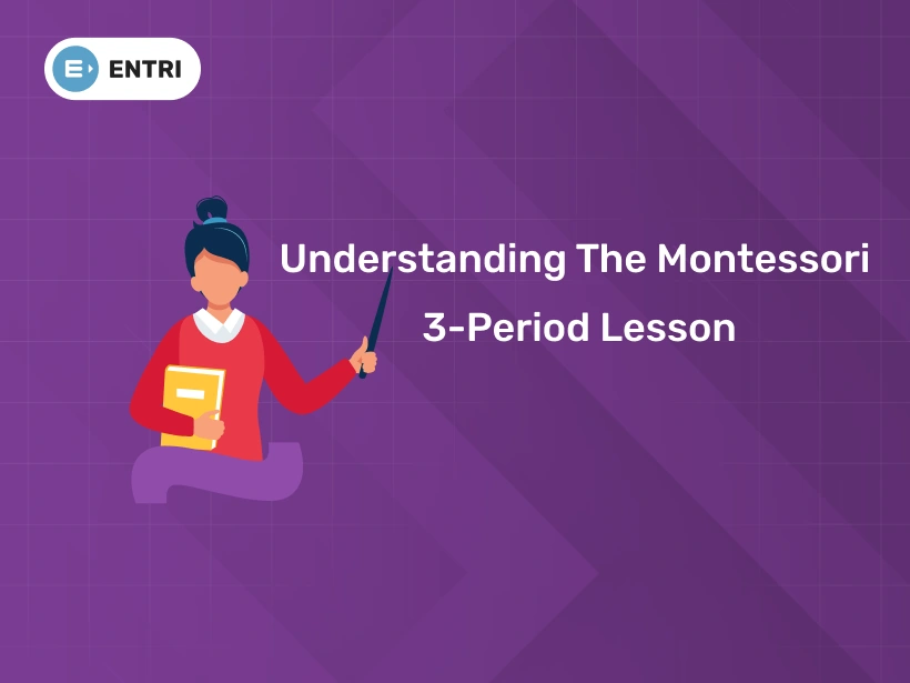 Understanding the Montessori 3-Period Lesson - Entri Blog