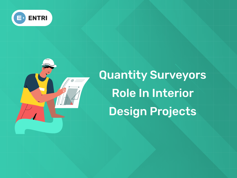 Quantity Surveyors Role in Interior Design Projects - Entri Blog