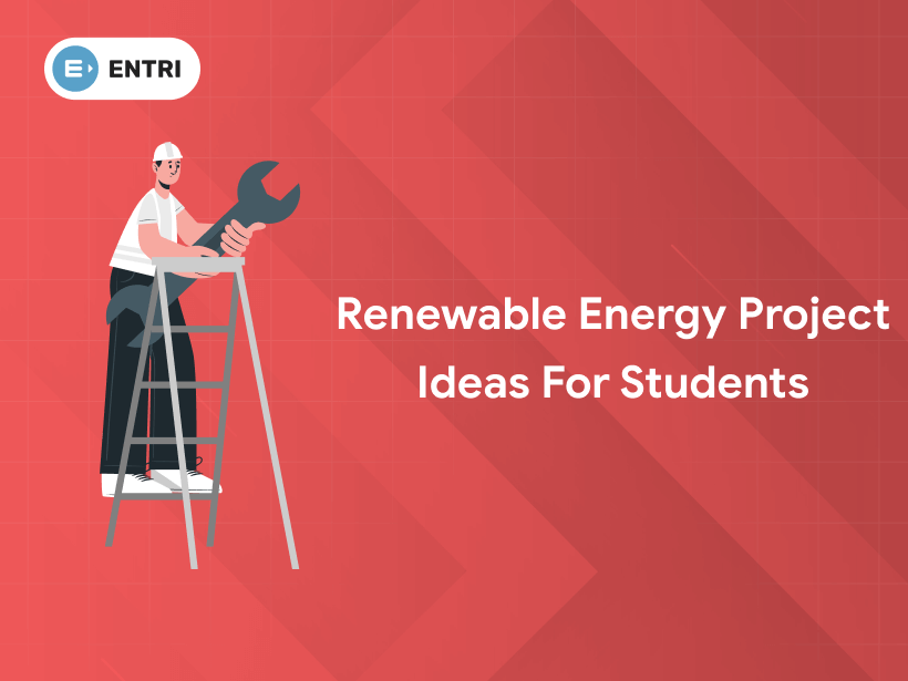 Renewable Energy Project Ideas for Students - Entri Blog