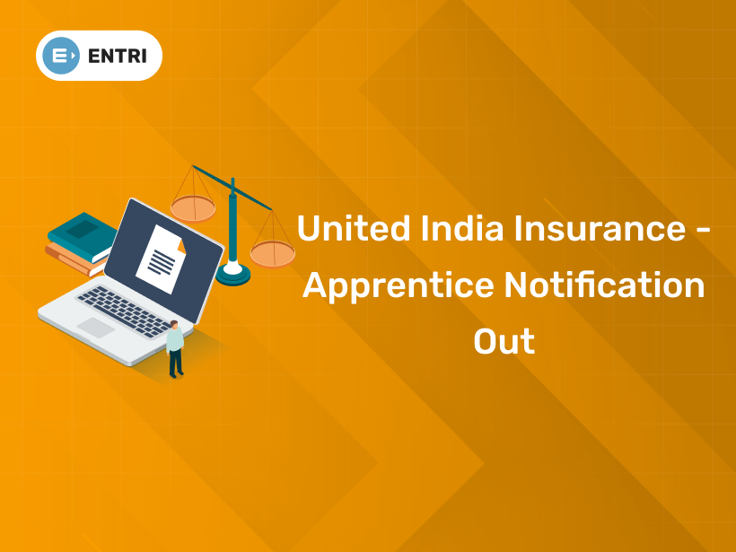 United India Insurance Apprentice Notification 2025 Out - Entri Blog