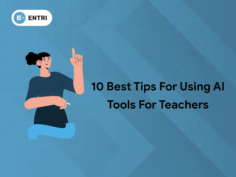 10 Best Tips for Using AI Tools for Teachers - Entri Blog