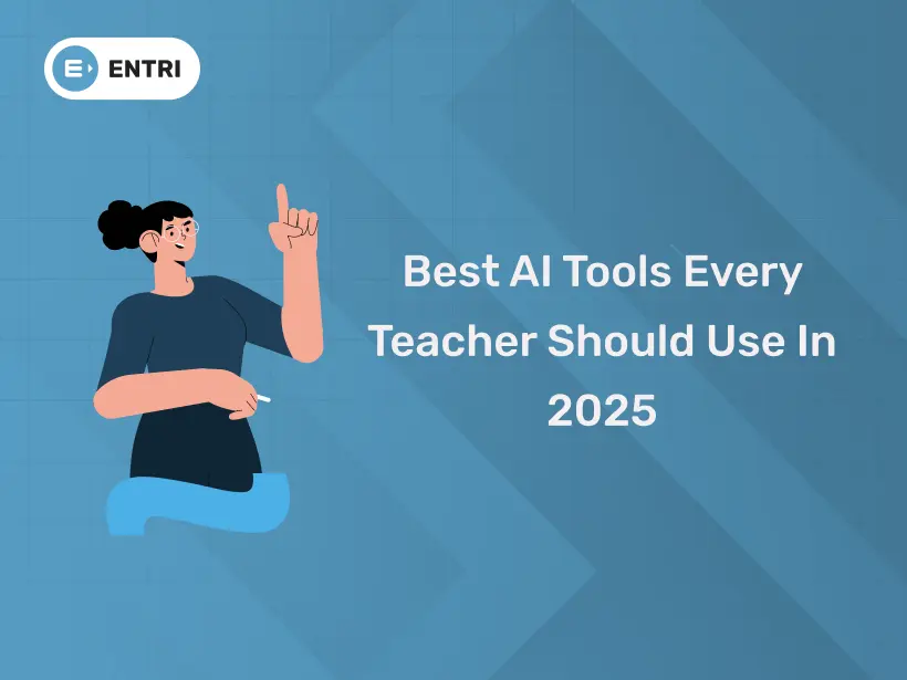 Best AI Tools Every Teacher Should Use In 2025 - Entri Blog