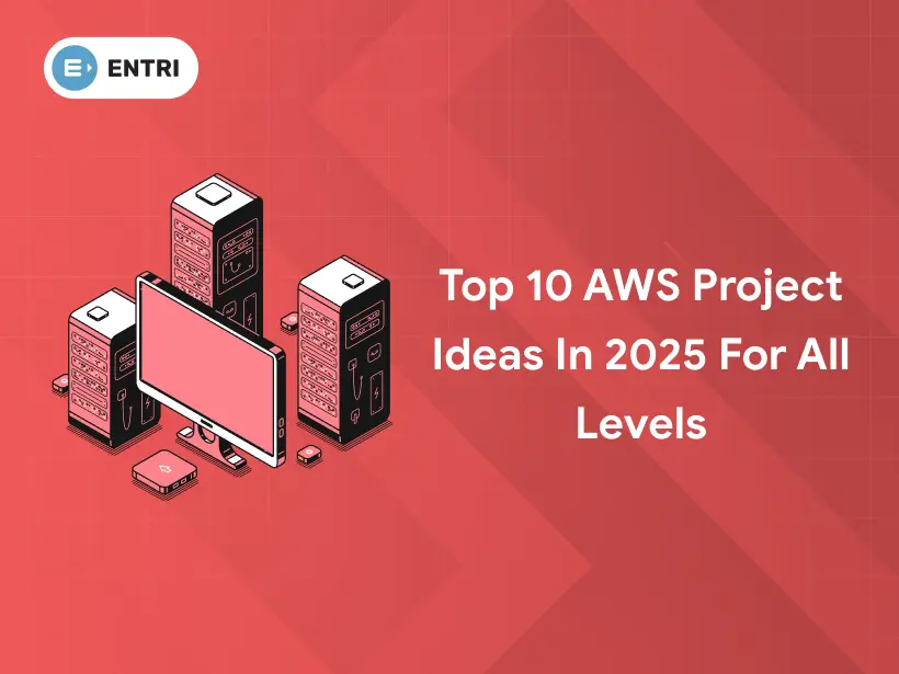 Top AWS Project Ideas in for All Levels - Entri Blog