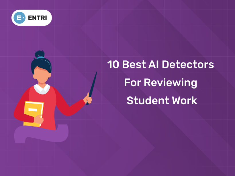 10 Best AI Detectors for Reviewing Student Work - Entri Blog