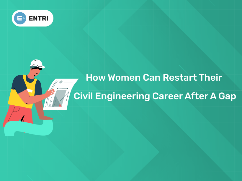 How Women Can Restart Their Civil Engineering Career After a Gap - Entri Blog