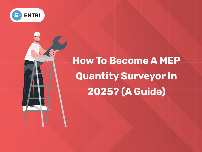 How to become a MEP Quantity Surveyor in 2025? (A Guide)