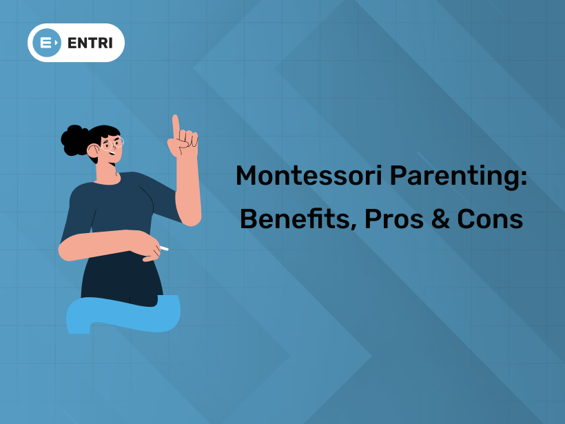 Montessori Parenting: Benefits, Pros & Cons - Entri Blog