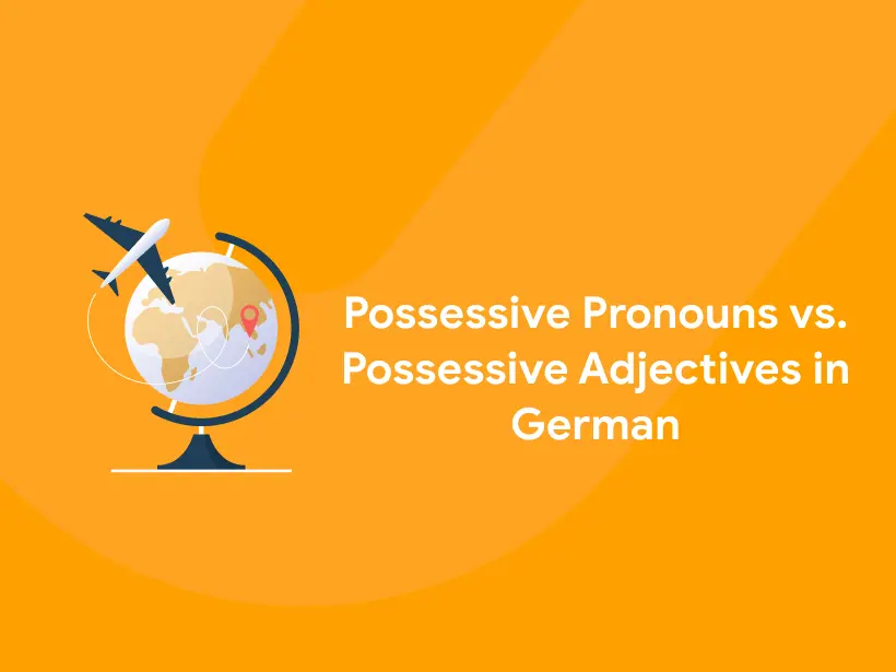 Possessive Pronouns vs. Possessive Adjectives in German - Entri Blog