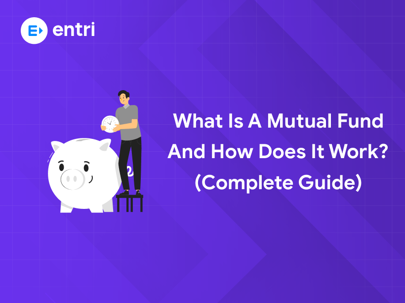 What is a Mutual Fund and How Does it Work? (Complete Guide) - Entri Blog