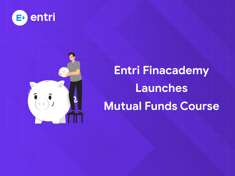 Entri Finacademy Launches Mutual Funds Course - Entri Blog
