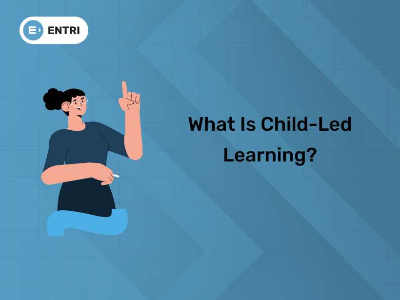 What is Child-Led Learning? - Entri Blog