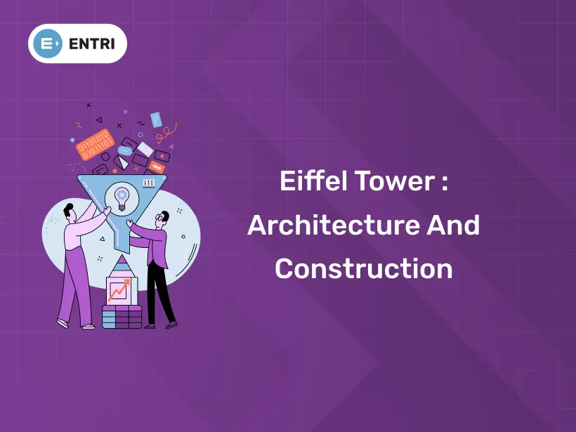 Eiffel Tower : Architecture and Construction - Entri Blog