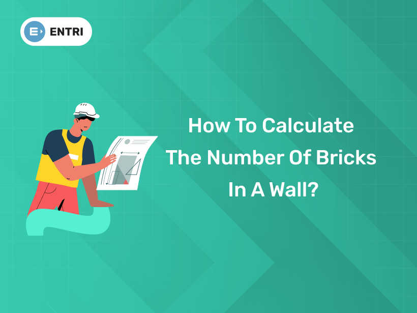 How to Calculate the Number of Bricks in a Wall? - Entri Blog