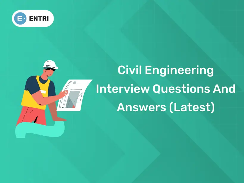 Civil Engineering Interview Questions And Answers (Latest) - Entri Blog
