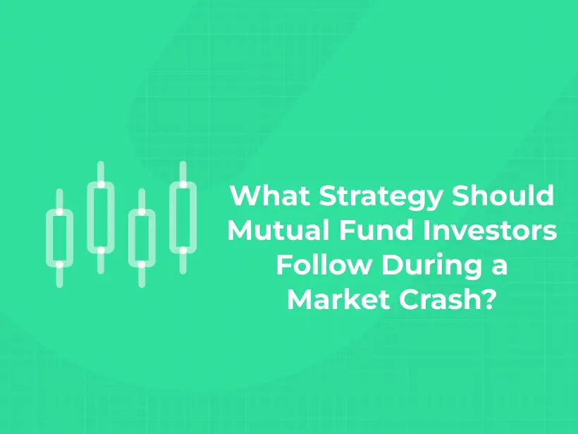 What Strategy Should Mutual Fund Investors Follow During a Market Crash ...