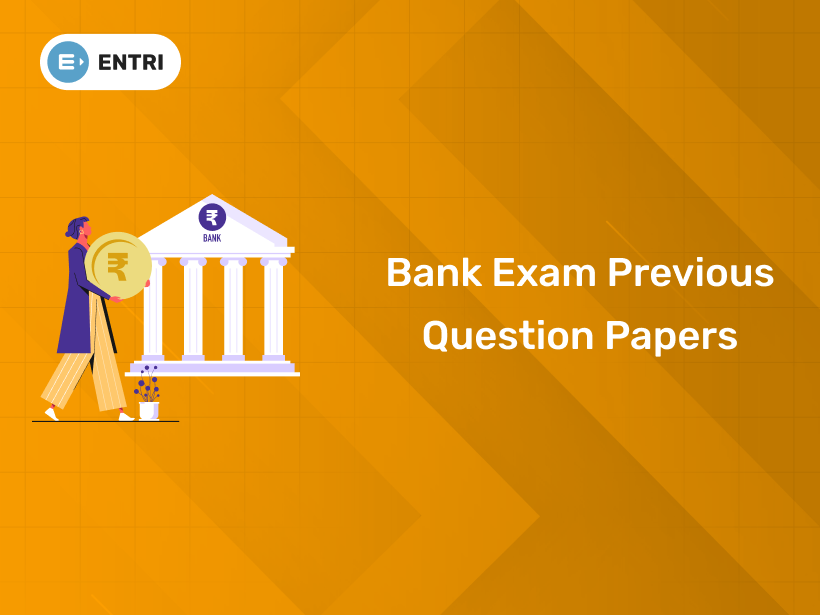Bank Exam Previous Question Papers 2025 - Download Free PDF - Entri Blog