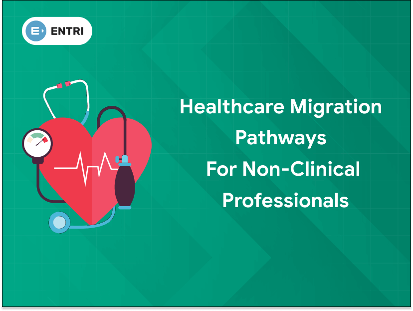 Healthcare Migration Pathways for Non-Clinical Professionals - Entri Blog