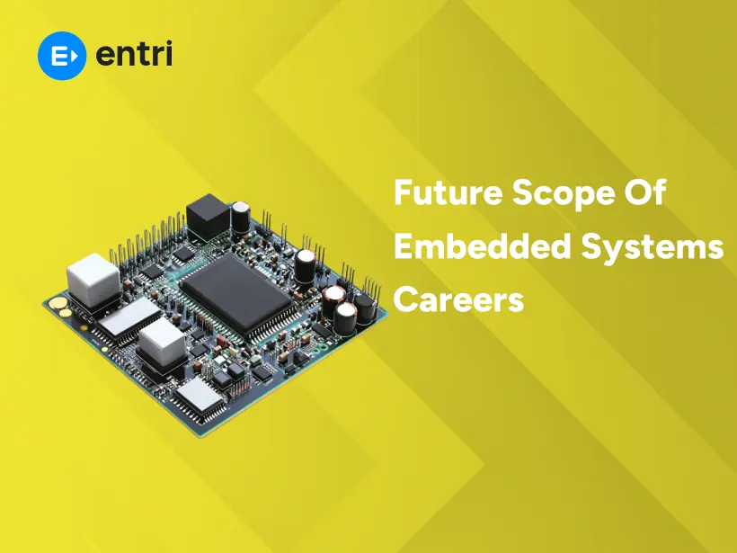 Future Scope Of Embedded Systems Careers - Entri Blog