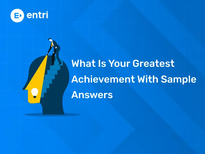 What Is Your Greatest Achievement With Sample Answers - Entri Blog