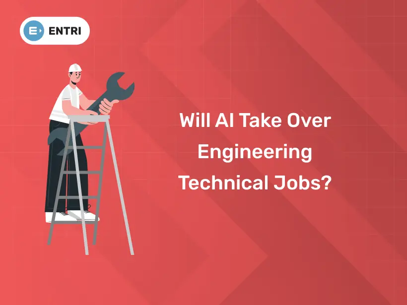 Will AI Take Over Engineering Technical Jobs? - Entri Blog