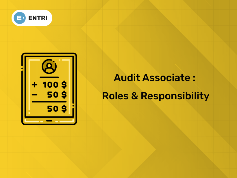 Audit Associate : Roles & Responsibility - Entri Blog