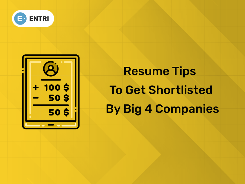 Resume Tips to Get Shortlisted by Big 4 Companies - Entri Blog