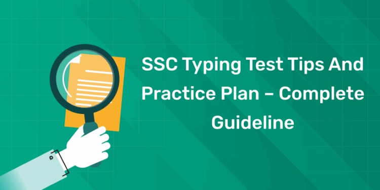 SSC Typing Test Tips and Practice Plan – Complete Guideline - Entri Blog