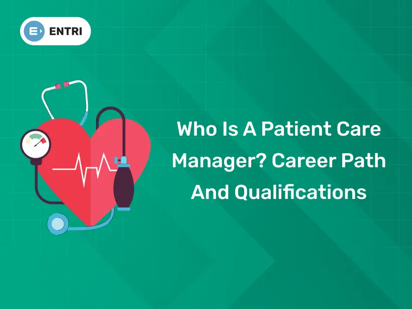 Who is a Patient Care Manager? Career Path and Qualifications - Entri Blog