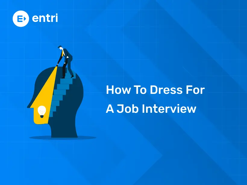 How to Dress for a Job Interview - Entri Blog