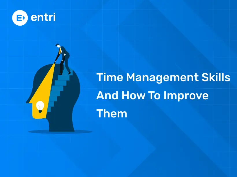 Time Management Skills and How To Improve Them - Entri Blog