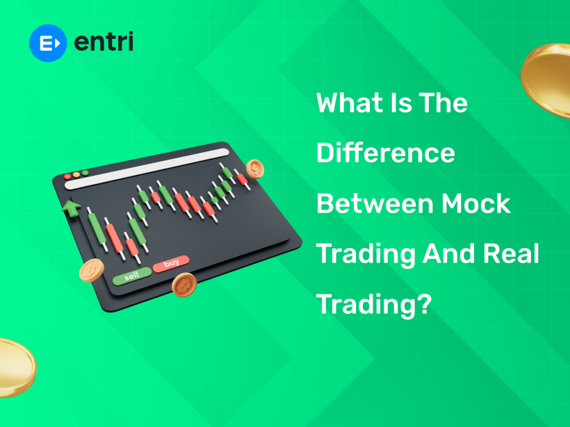 What Is The Difference Between Mock Trading And Real Trading? - Entri Blog