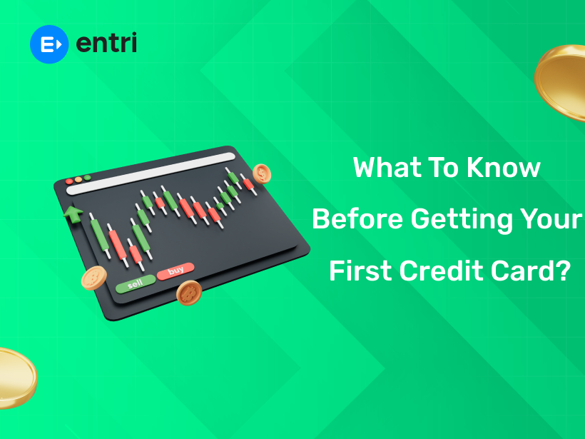 What To Know Before Getting Your First Credit Card? - Entri Blog