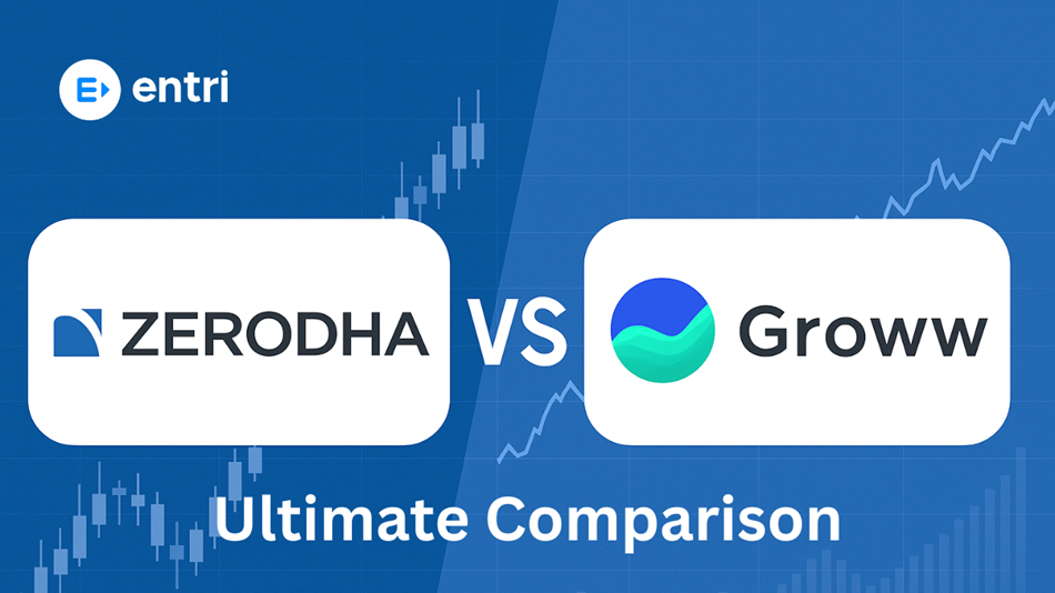 Zerodha vs Groww: Ultimate Comparison - Entri Blog