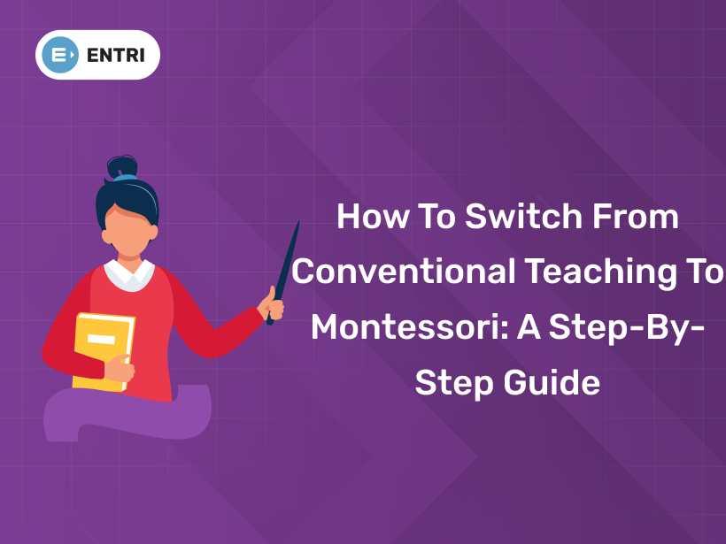 How to Switch from Conventional Teaching to Montessori: A Step-by-Step ...