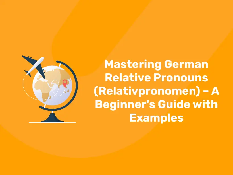 Mastering German Relative Pronouns (Relativpronomen) – A Beginner's ...