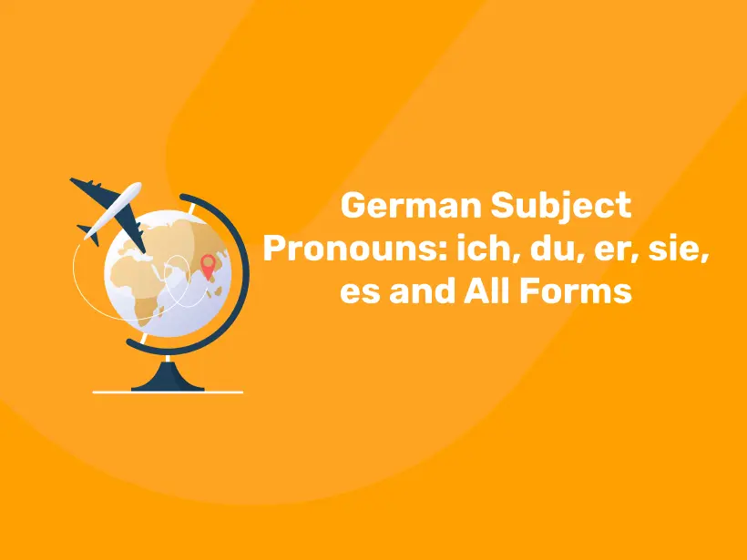 German Subject Pronouns: ich, du, er, sie, es and All Forms - Entri Blog