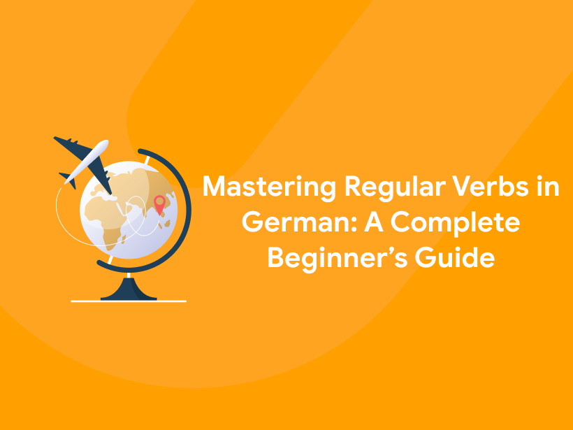 Mastering Regular Verbs in German: A Complete Beginner’s Guide - Entri Blog