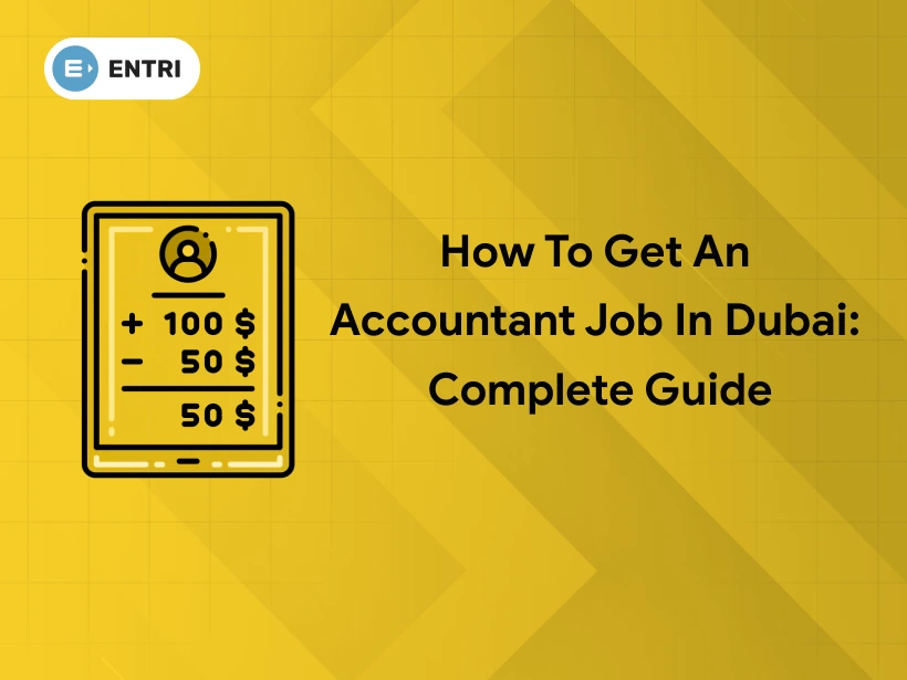 How to Get An Accountant Job in Dubai: Complete Guide