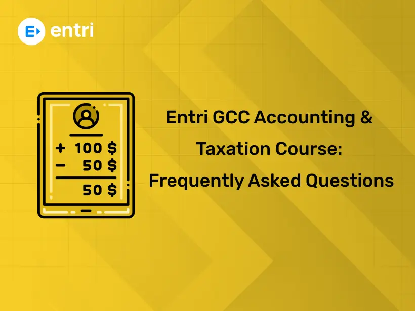 Entri GCC Accounting Course: Frequently Asked Questions - Entri Blog