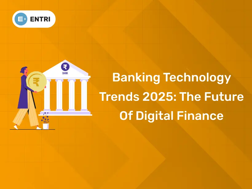 Banking Technology Trends 2025: The Future of Digital Finance - Entri Blog
