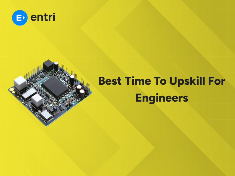 Best Time to Upskill for Engineers - Entri Blog